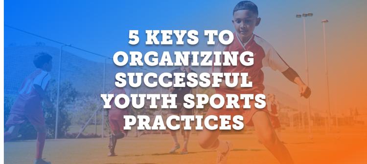 5 Keys to Organizing Successful Youth Sports Practices - TeamSnap Blog ...